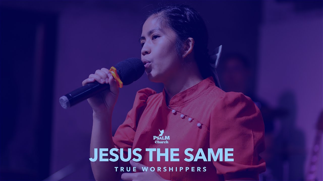JESUS the Same by Israel & New Breed | PSALM Church | United ...