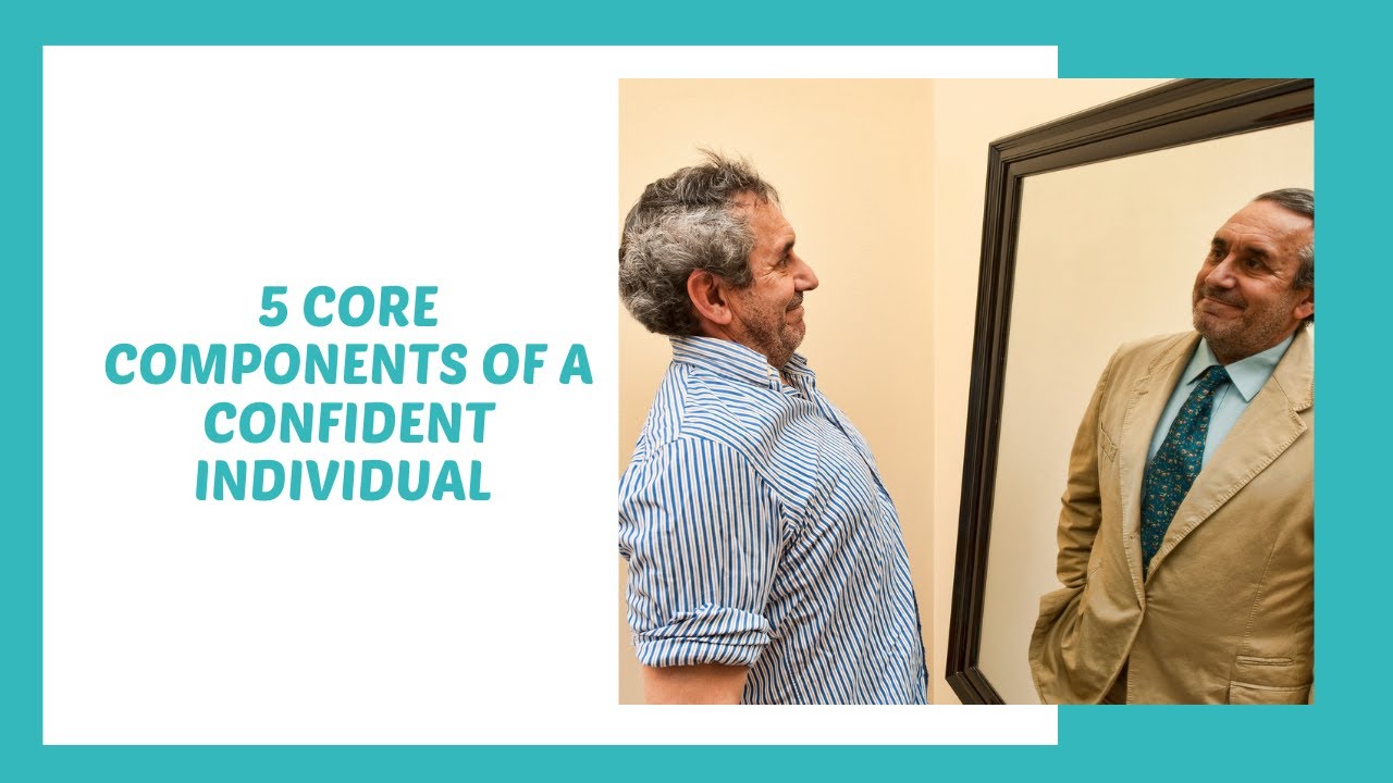 5 Core Components of a Confident Individual #mentalhealth #confident ...