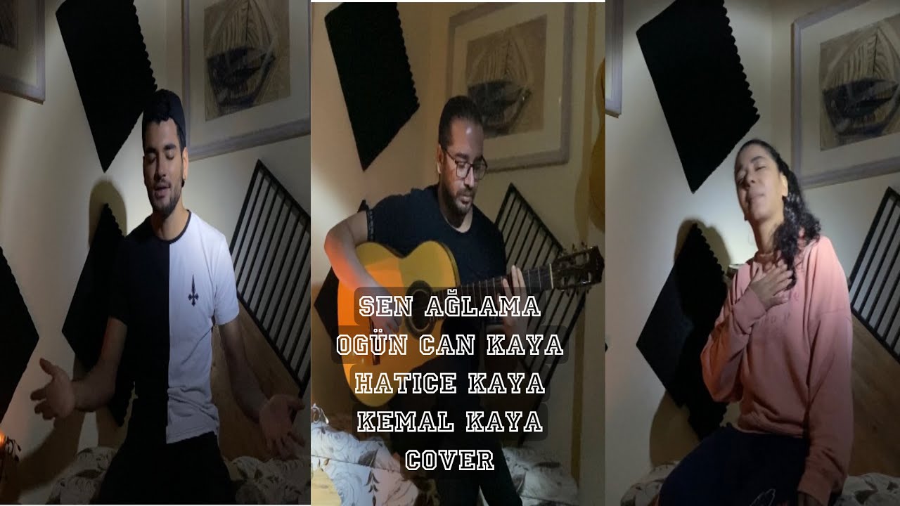 Hatice Kaya & Ogün Can Kaya & Kemal Kaya Sen Ağlama ( Sezen Aksu ) cover - YouTube