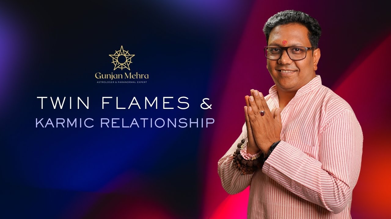Twin Flames & Karmic Relationship | True Story By Gunjan Mehra - YouTube