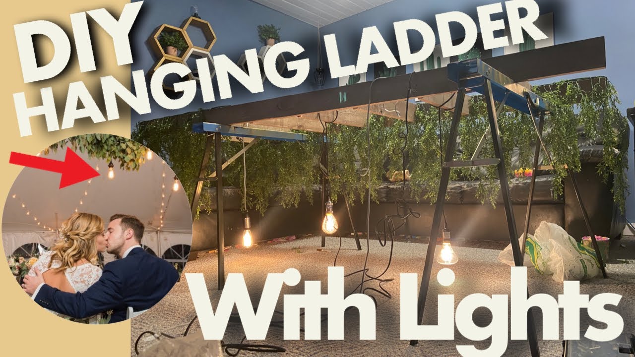 How To Make A Hanging Ladder With Lights - DIY Wedding Decor Ideas On A ...