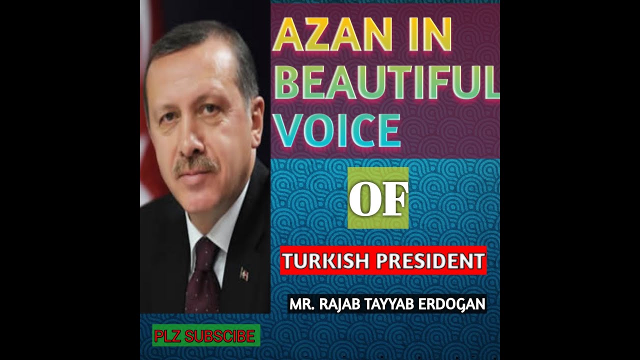 Azan in beautiful voice of Turkish President Rajab Tayeb # Adhan ...