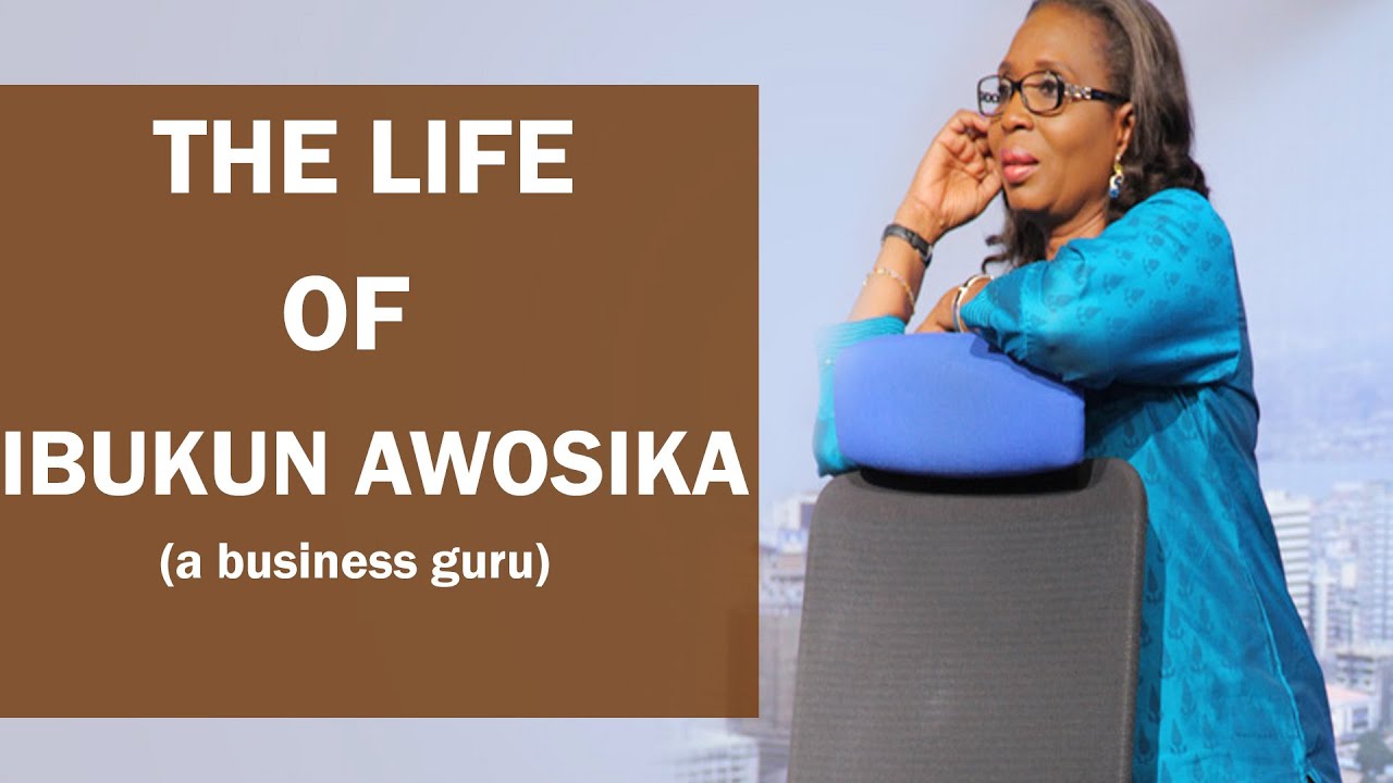 The Life Story of Ibukun Awosika | biography of Ibukun Awosika | - YouTube