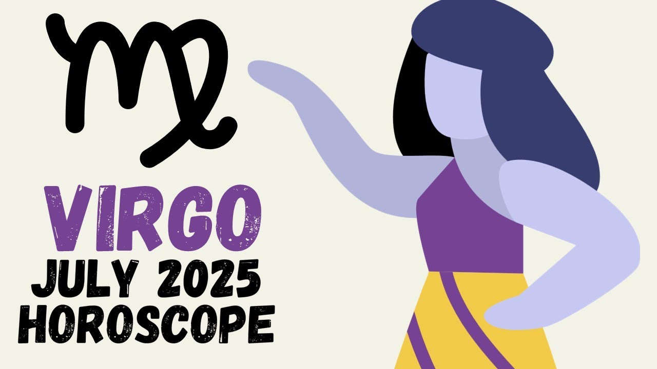 Virgo July 2025 Horoscope #Virgo - YouTube
