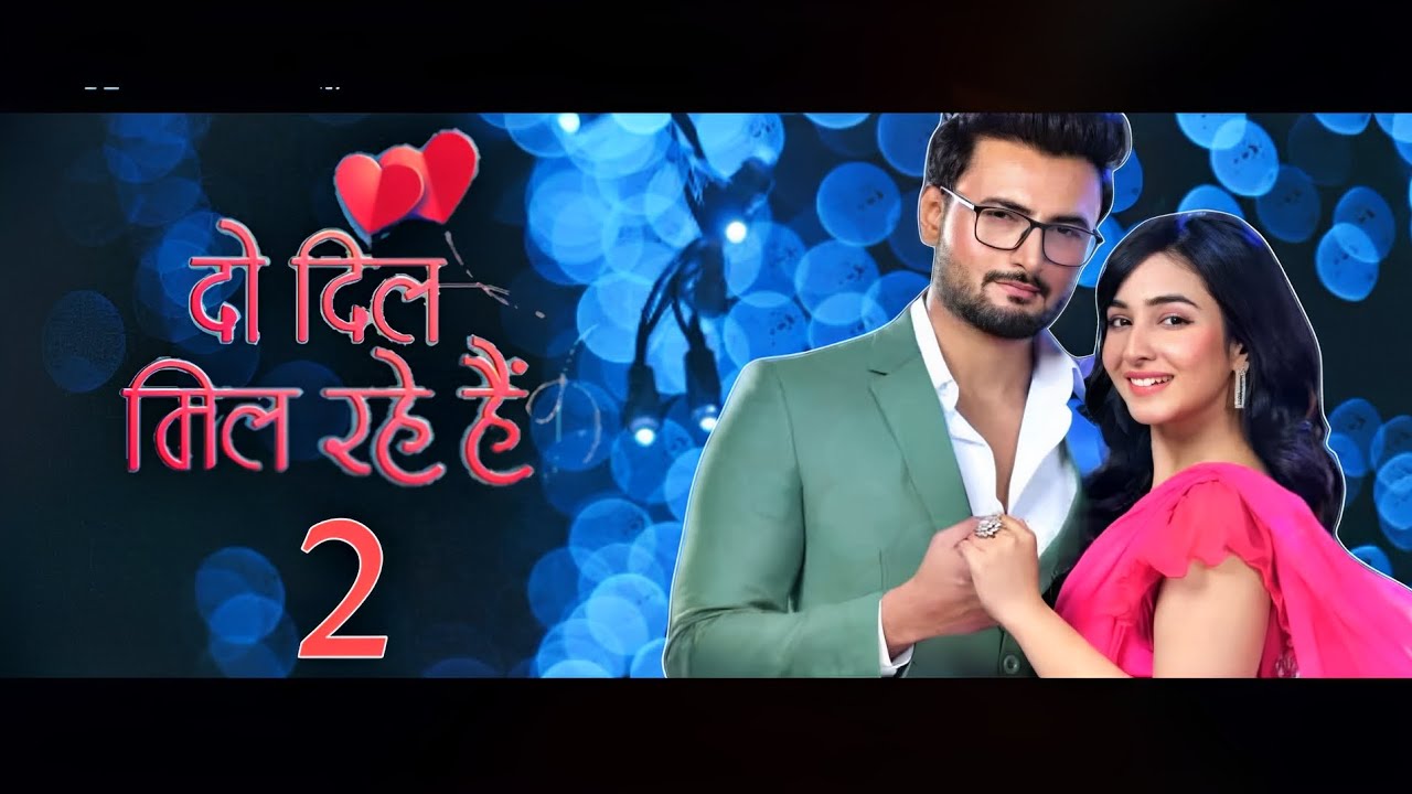 Do Dil Mil Rahe Hain Season 2 Release Date - Launch Date Confirm - YouTube