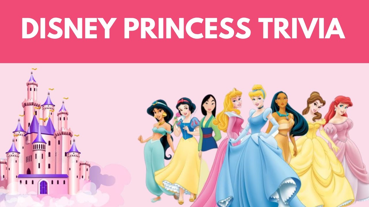 Disney Princess Trivia Game | How Much Do You Know About The Disney ...