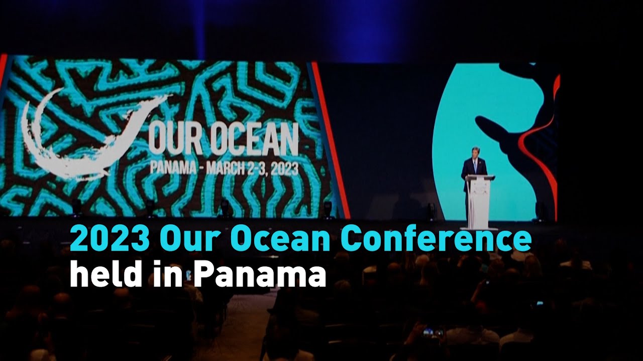 2023 Our Ocean Conference held in Panama - YouTube