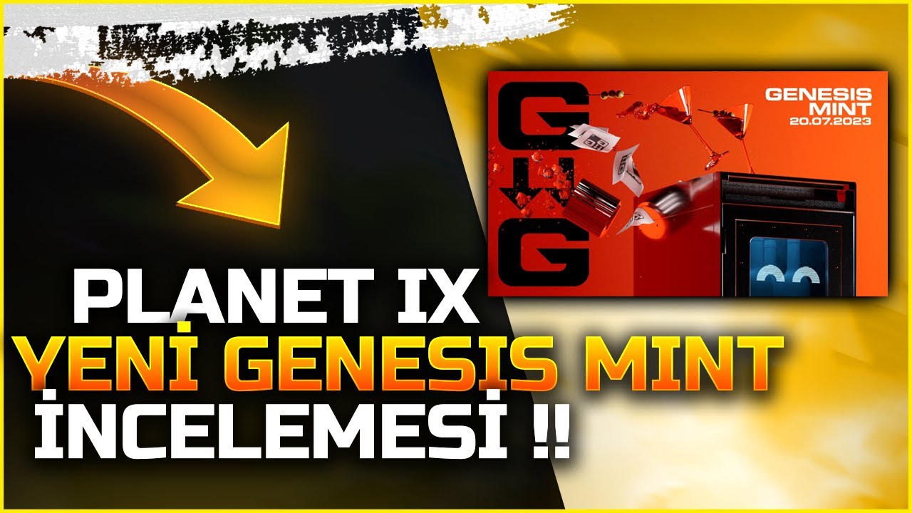 Planet IX 20 Temmuz Yeni Genesis Mint İncelemesi Ve Oyun Detayları ...
