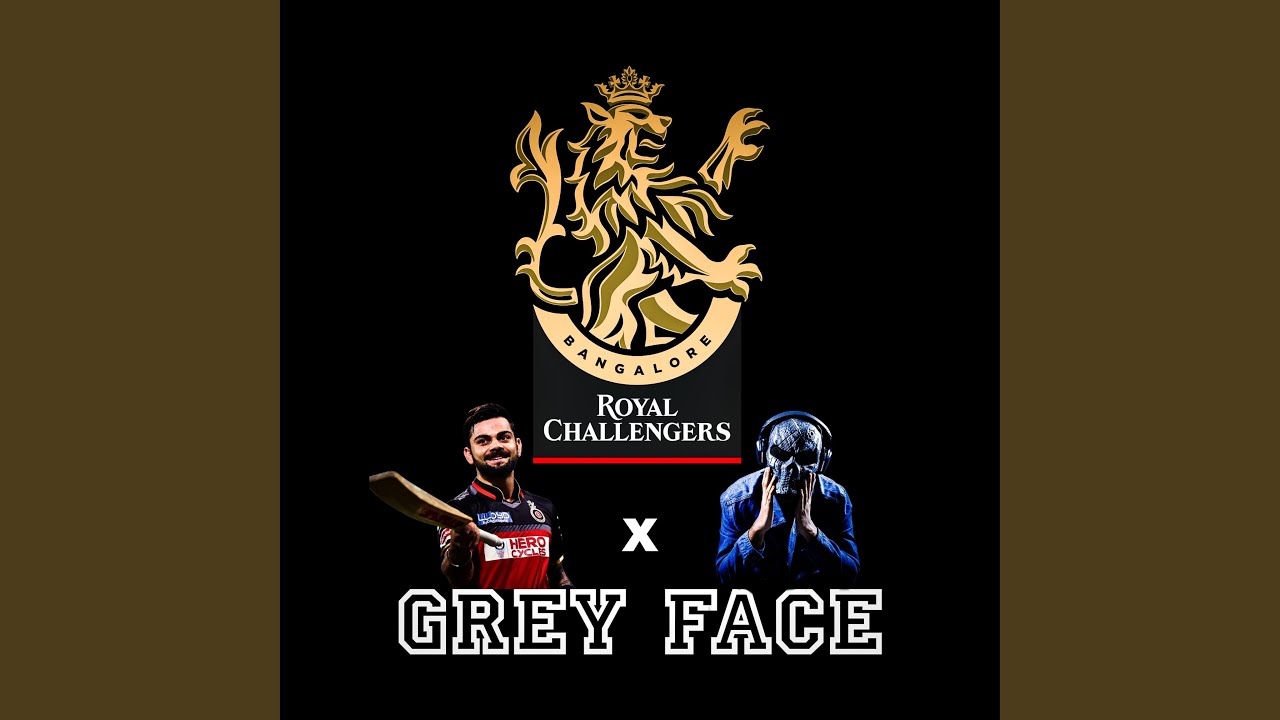 Rcb Anthem (Grey face flip) - Grey Face: Song Lyrics, Music Videos ...