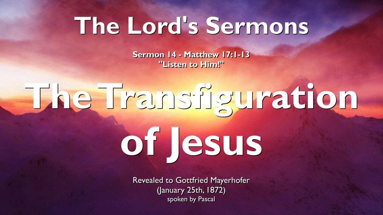 The Transfiguration of Jesus... Listen to Him ️ Jesus elucidates ...