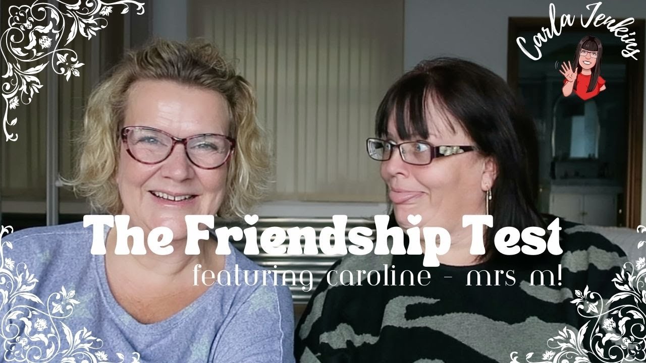 HOW WELL DO WE KNOW EACH OTHER? THE FRIENDSHIP TEST WITH CAROLINE MRS M ...
