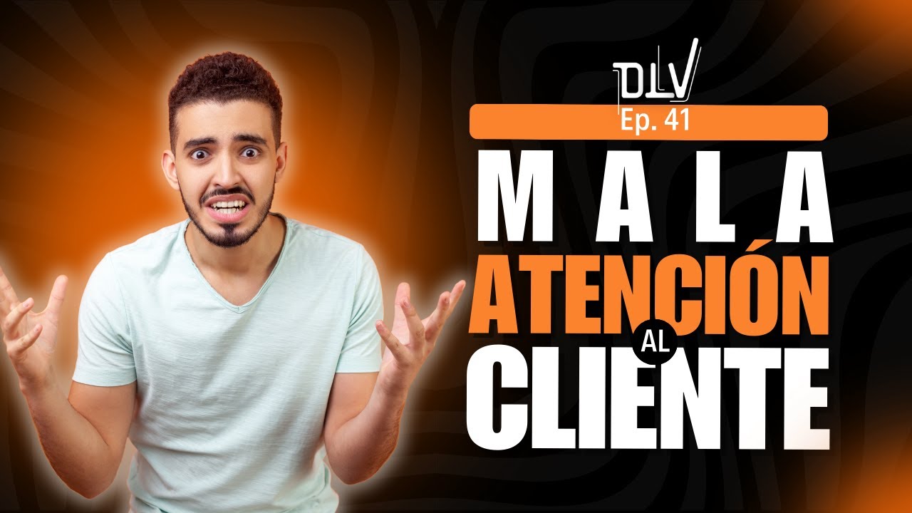 ¡Basta de la mala atención al cliente! - Ep #41 - YouTube