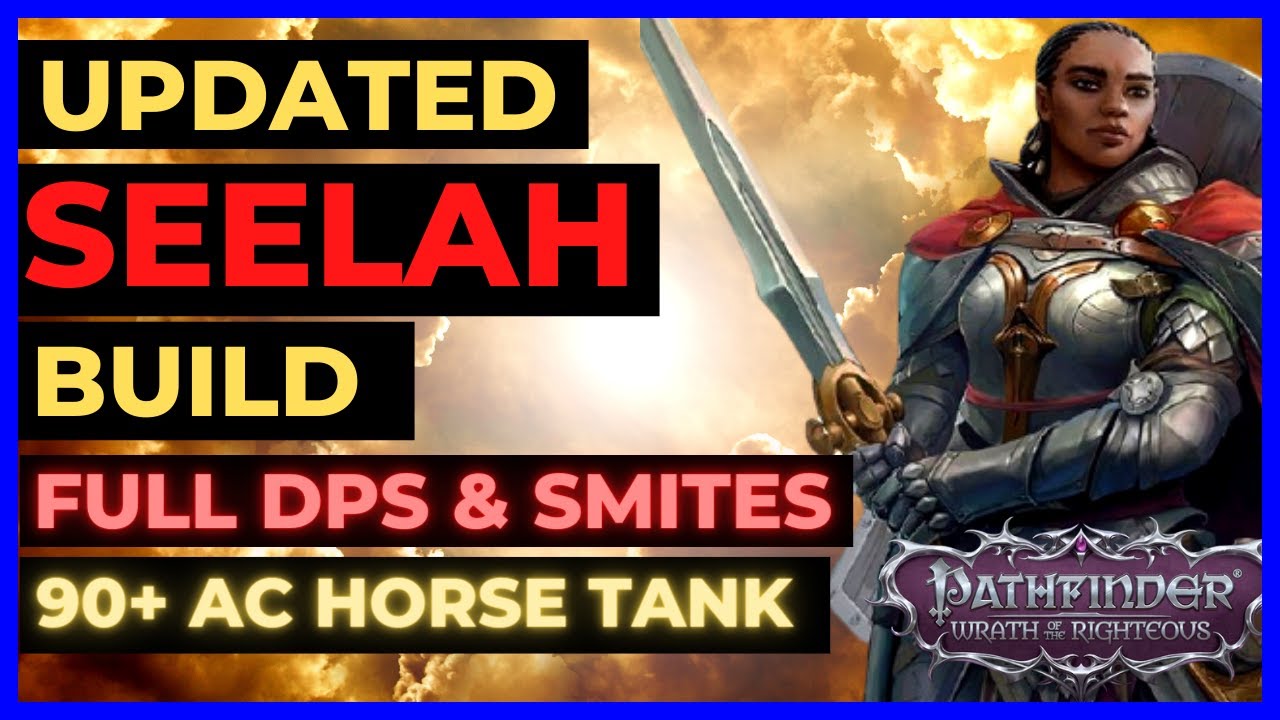 PF: WOTR ENHANCED - SEELAH Build: FULL DPS + SMITES & 90+ AC HORSE Tank ...