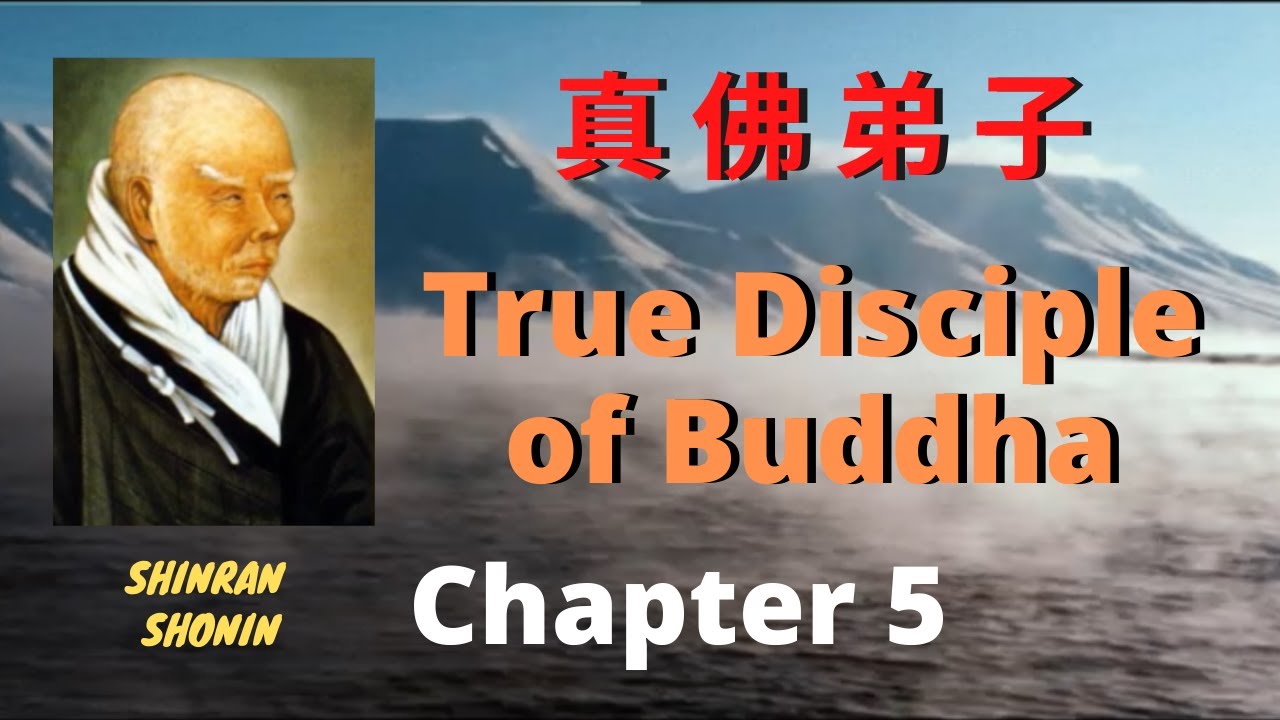 Chapter 5a: True Disciple of Buddha [ 真 佛 弟 子 ] Namo Amida Butsu - Jodo ...