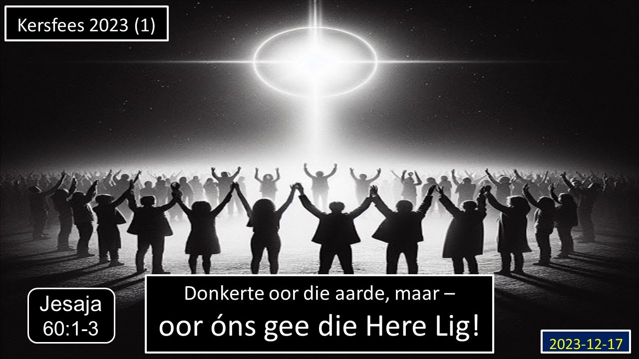 17 Desember 2023 (9:00) - Prof. Fika Janse van Rensburg - Jesaja 60:1-3 ...