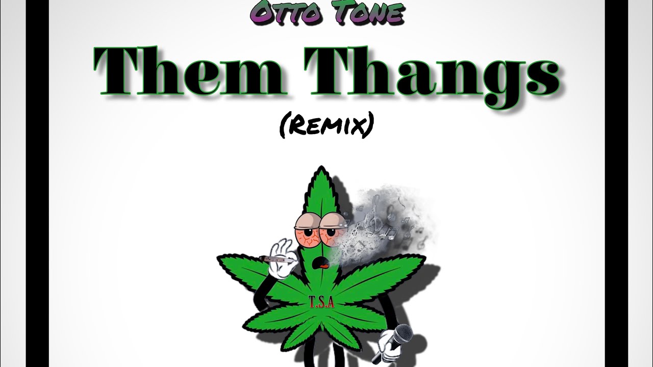 Them Thangs (OttoTone remix) - YouTube