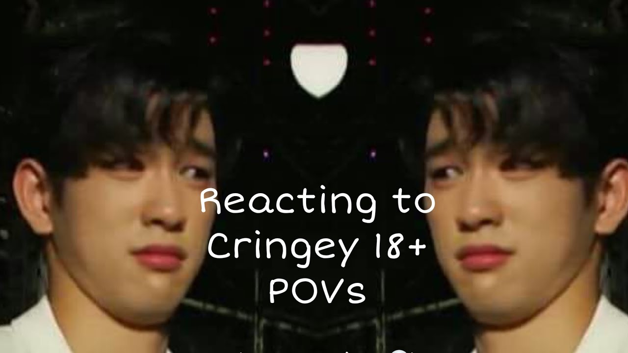 Reacting to cringey 18+ POVs pt 3😭 - YouTube