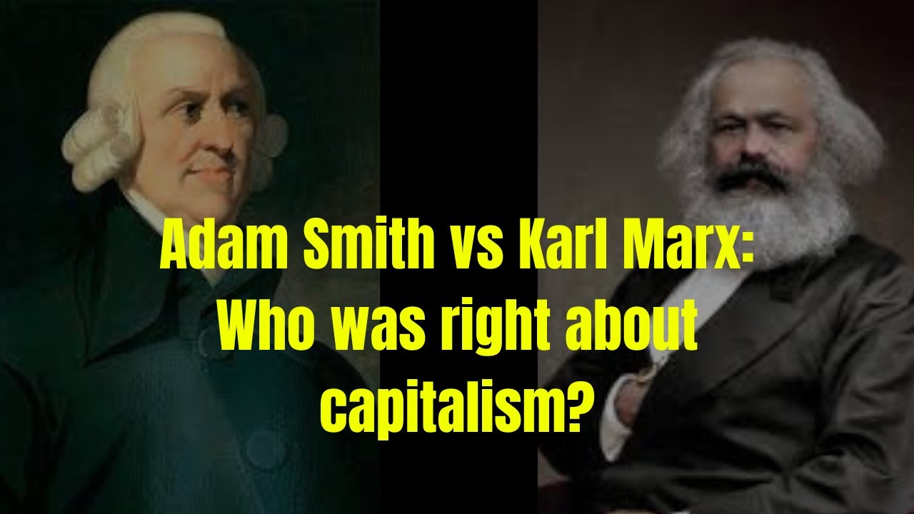Adam Smith vs Karl Marx: Who was right about capitalism? - YouTube