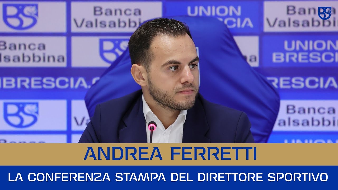 PRESS CONFERENCE | Andrea Ferretti, le parole del direttore sportivo ...
