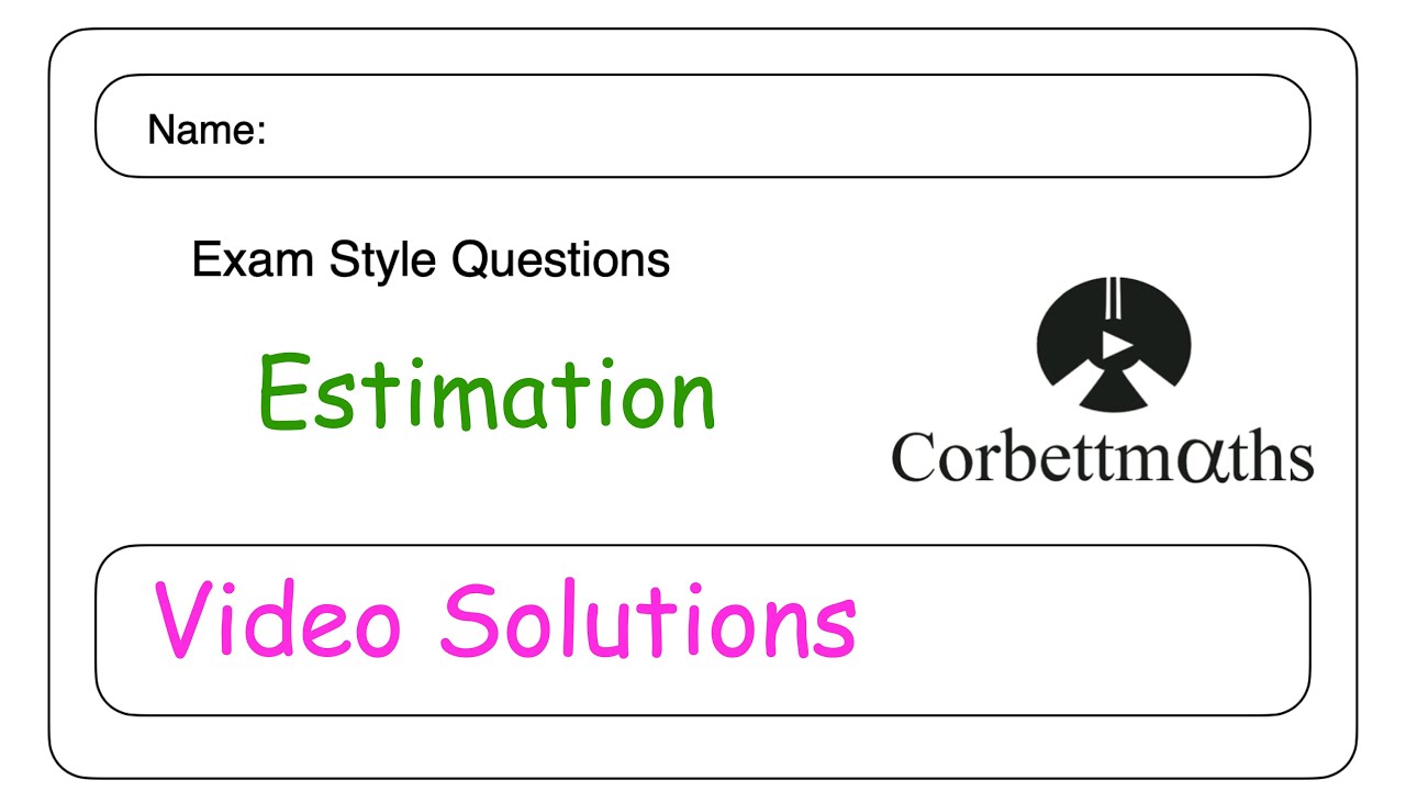 Estimation Answers - Corbettmaths - YouTube