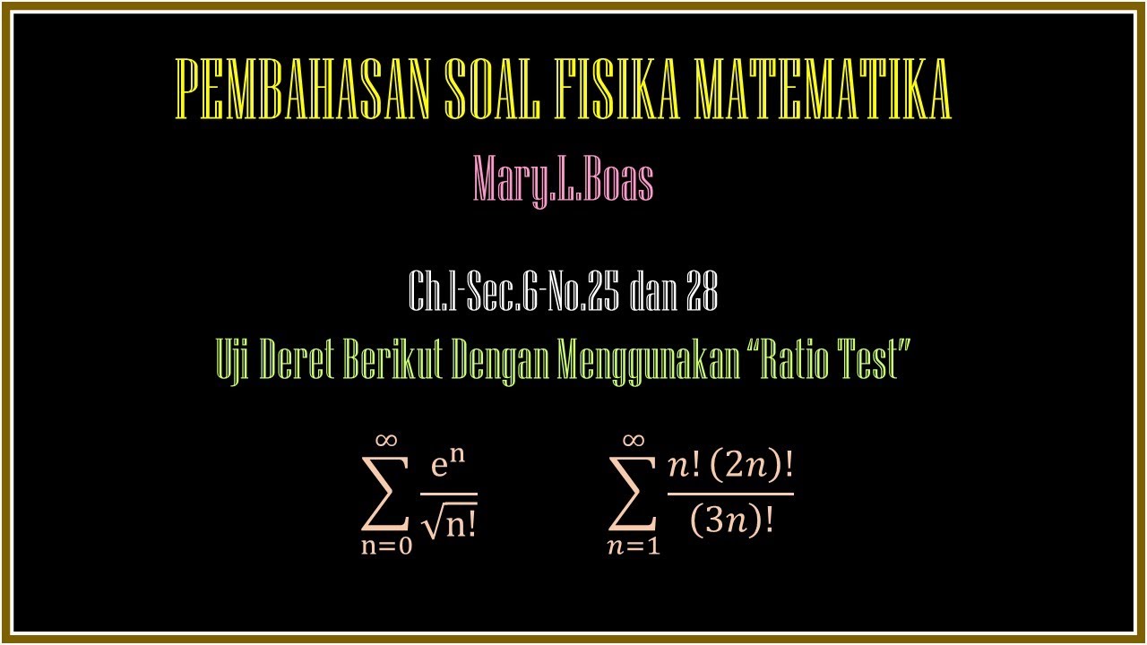 solusi soal fisika matematika-deret tak hingga-uji Rasio (Mary L.Boas ...