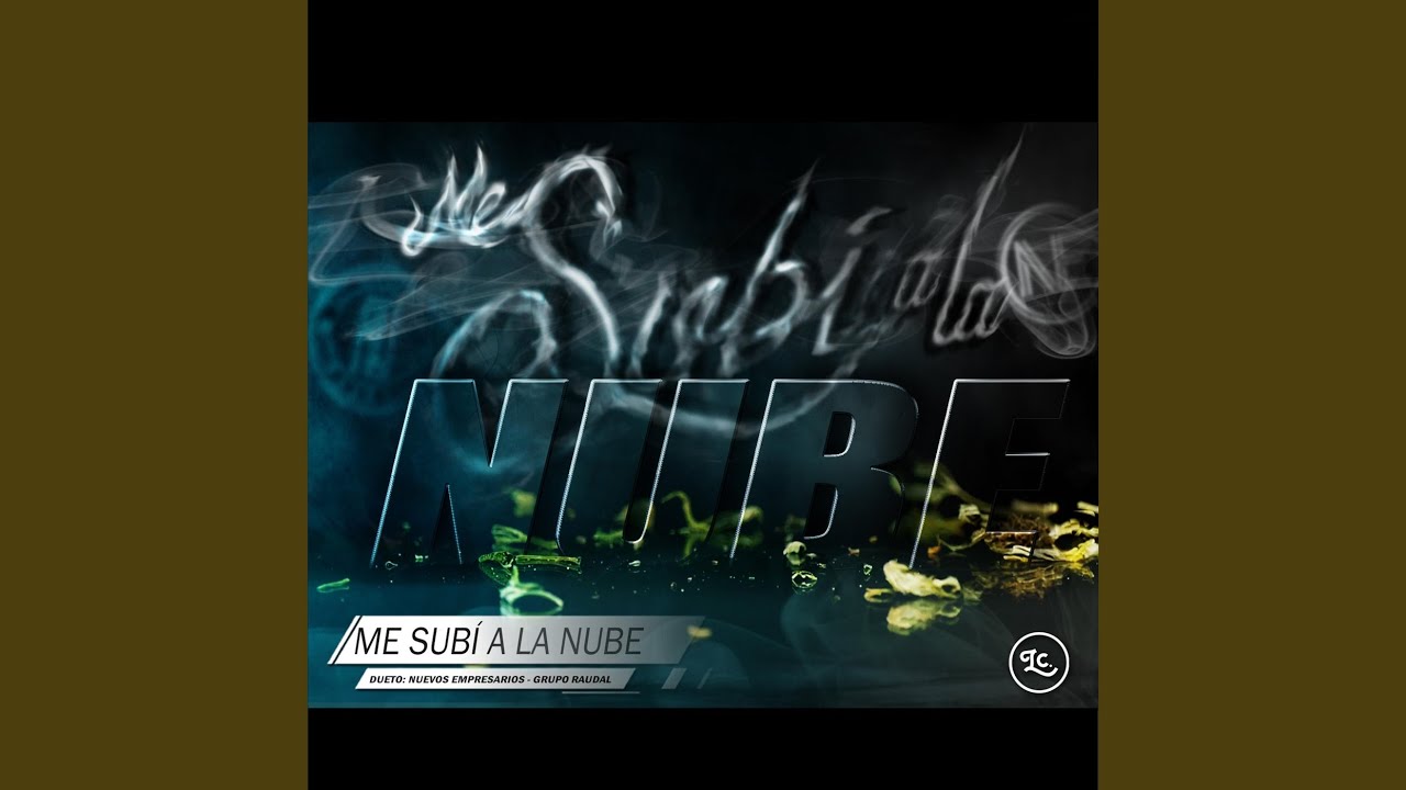 Me Subi a la Nube (feat. Grupo Raudal) - YouTube