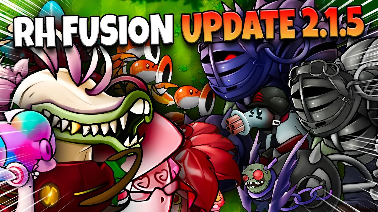 PVZ RH FUSION 2.1.5 - ĂN HÀNH BẢN UPDATE MỚI VỚI CÂY TỐI THƯỢNG VÀ ...