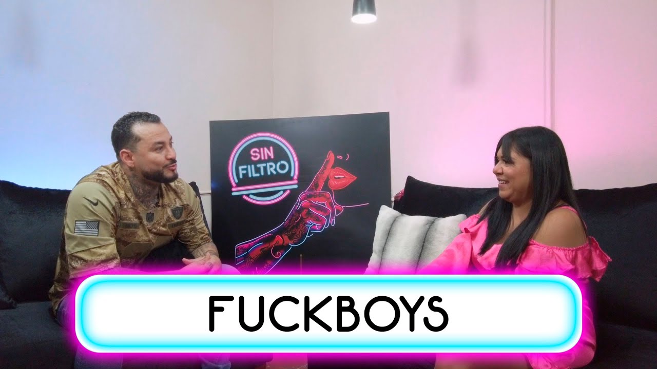 SIN FILTRO Episodio 2 - ¿Qué hay detrás del encanto de un fuckboy? - YouTube