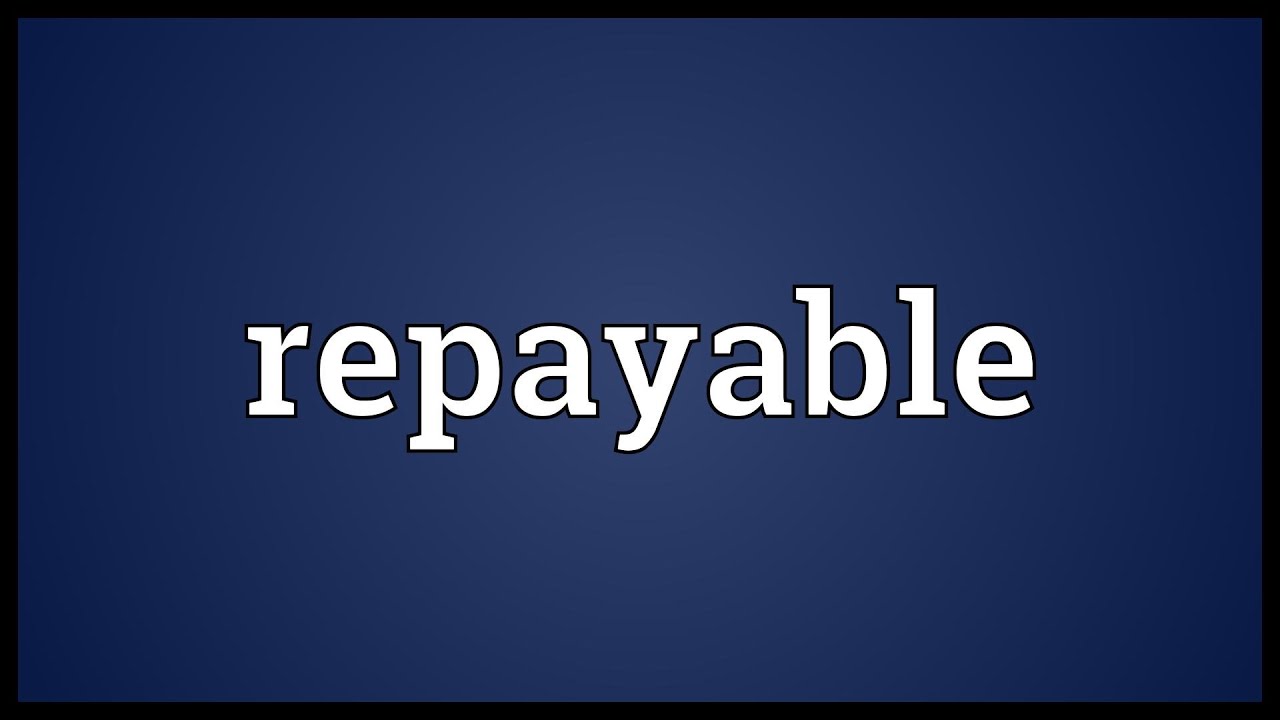 Repayable Meaning - YouTube