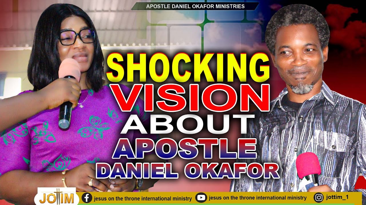 SHOCKING VISION ABOUT APOSTLE DANIEL OKAFOR. (MENTORED BY T.B JOSHUA ...