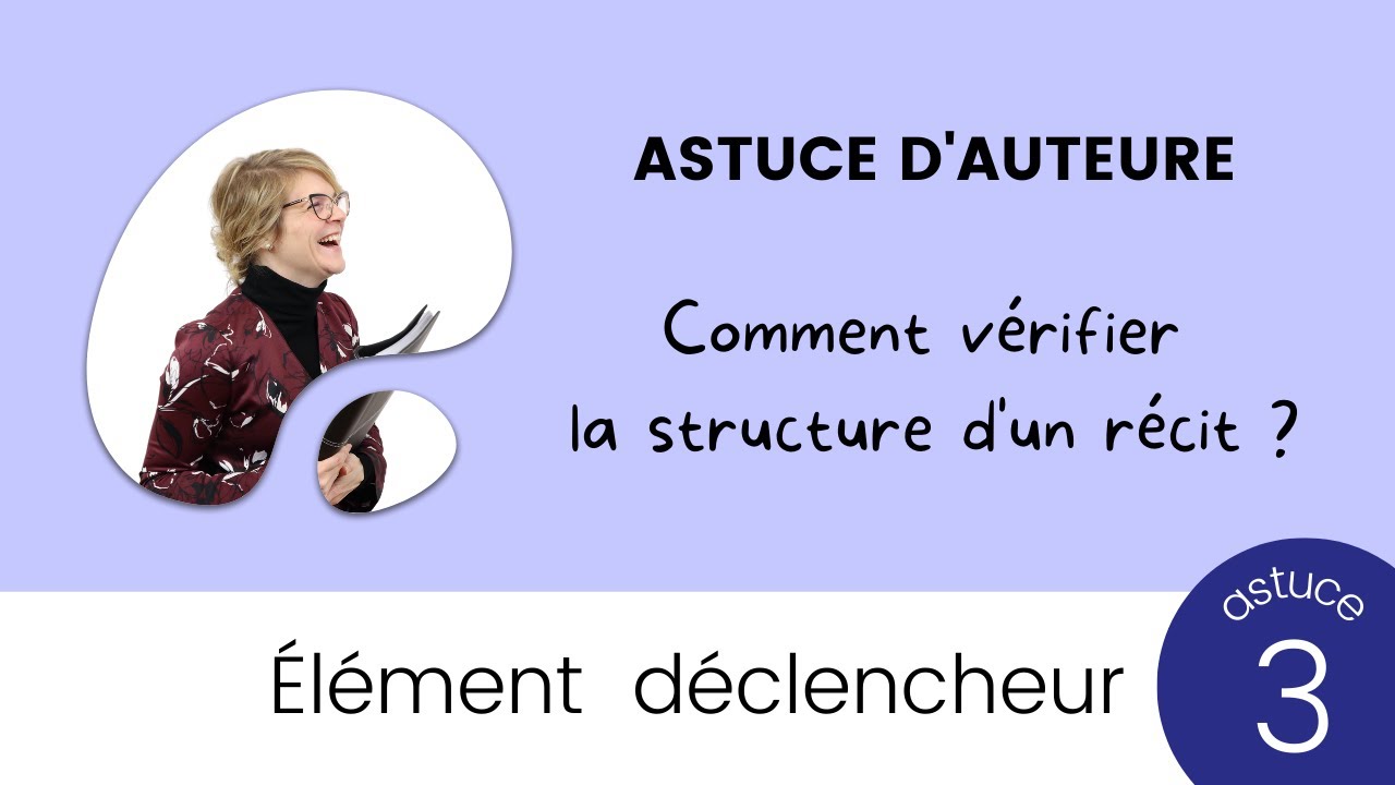 Écrire un Récit - Astuce # 3 Vérifier la Structure d'un Récit 5 Temps ...