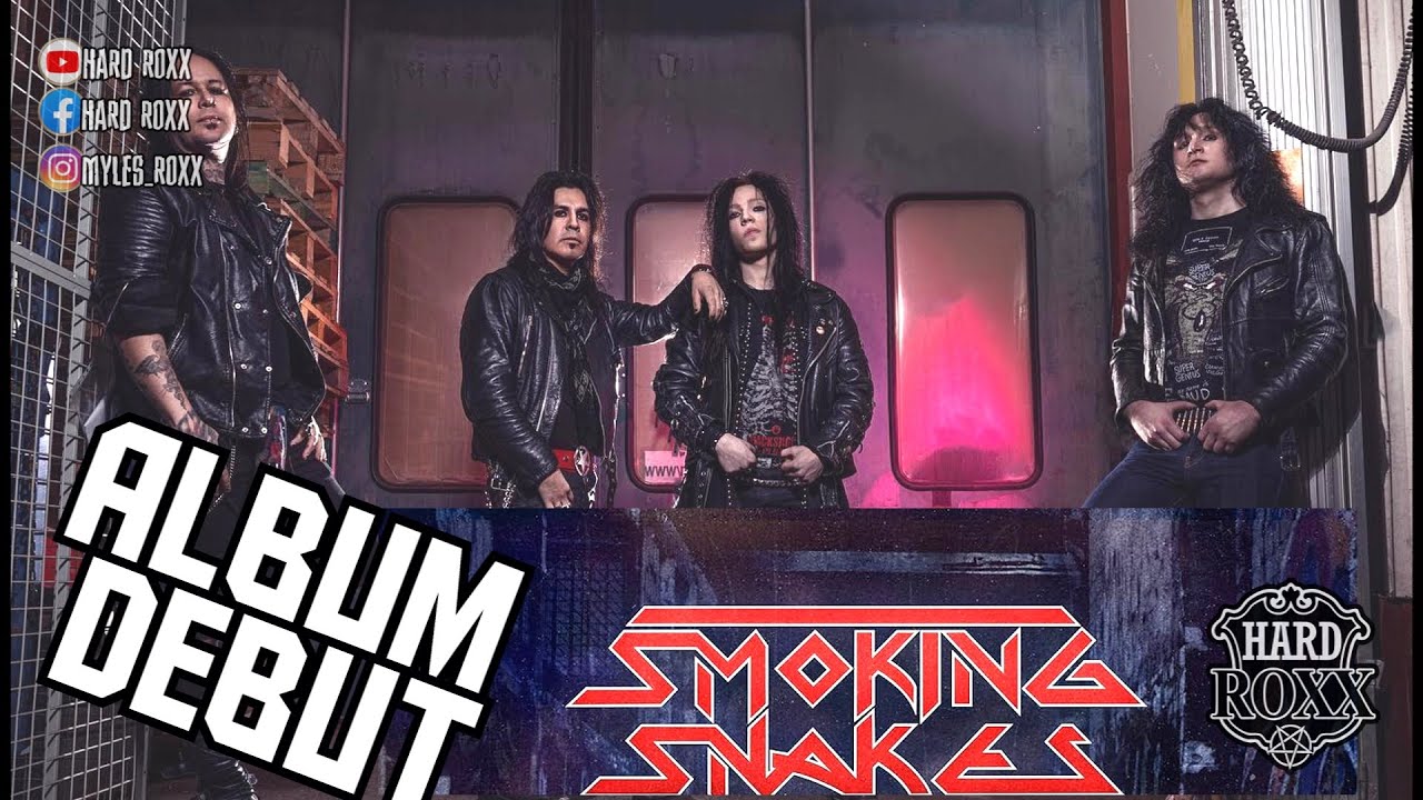 Smoking Snakes - ⚠️ Danger Zone⚠️ Album Debut (Reseña) |Hard Roxx - YouTube