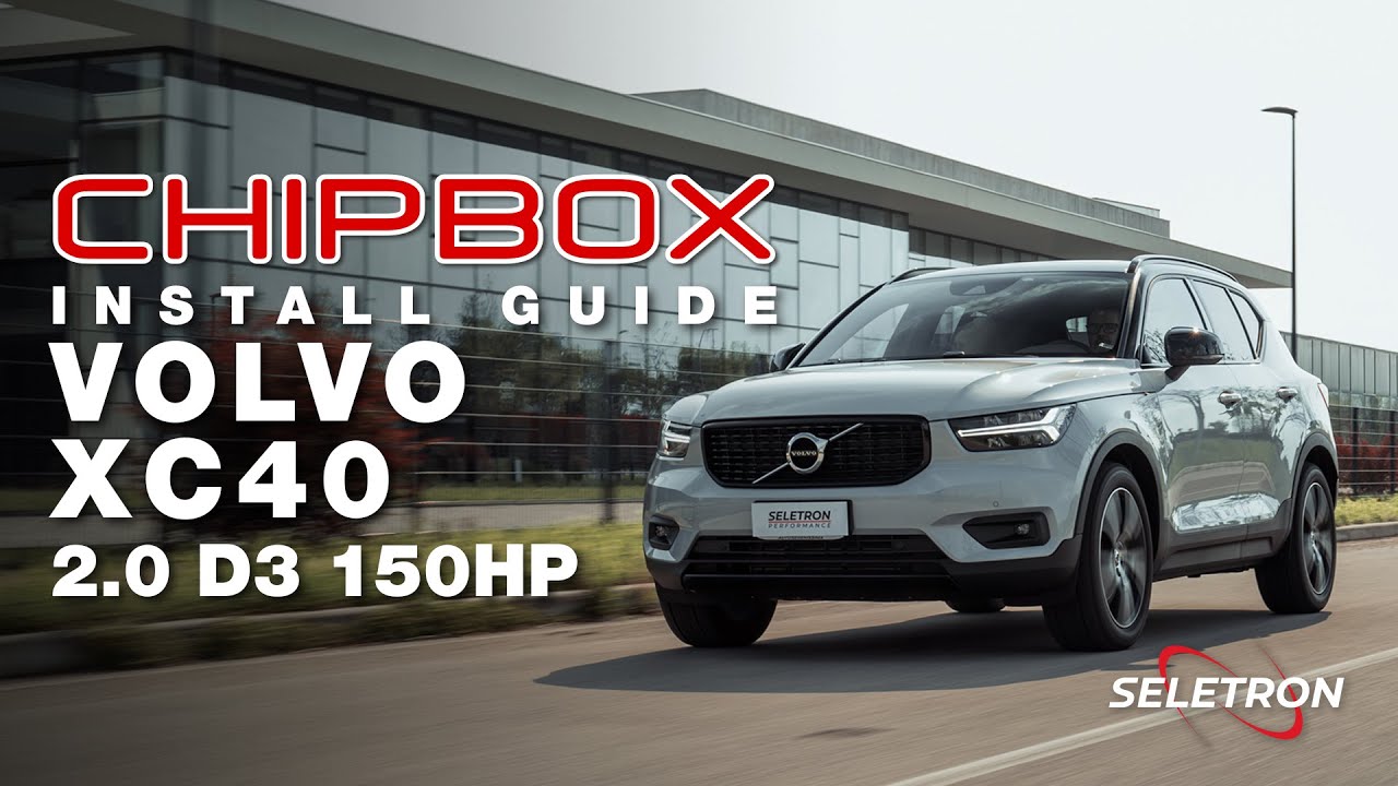 Volvo XC40 D3 150cv - CHIPBOX® Chip Tuning Install guide - Seletron ...