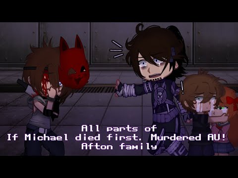 If Michael Afton died First (Gacha life) ~All parts + secret sketch~