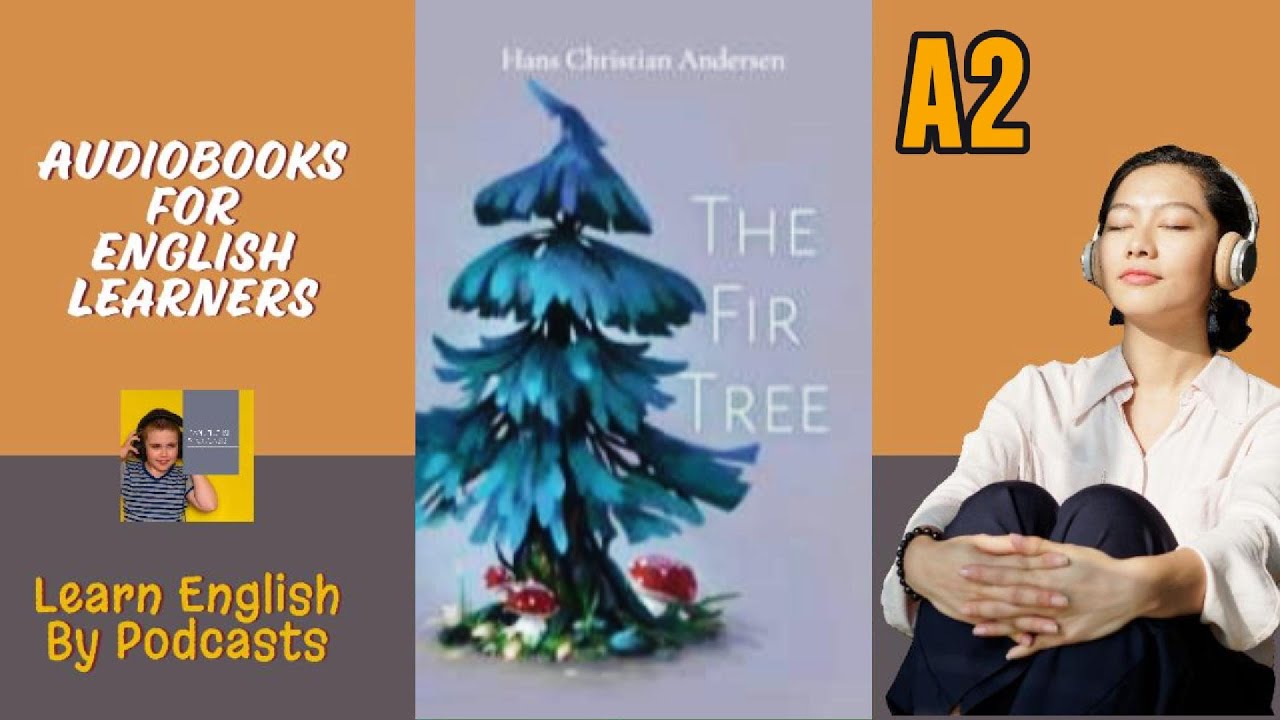 The Fir Tree by Hans Christian Andersen - Audiobook for English ...