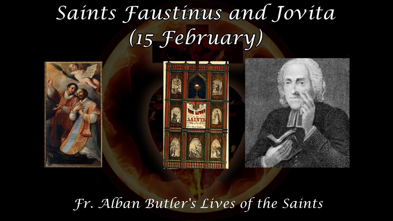 Saints Faustinus and Jovita (15 February): Butler's Lives of the Saints ...