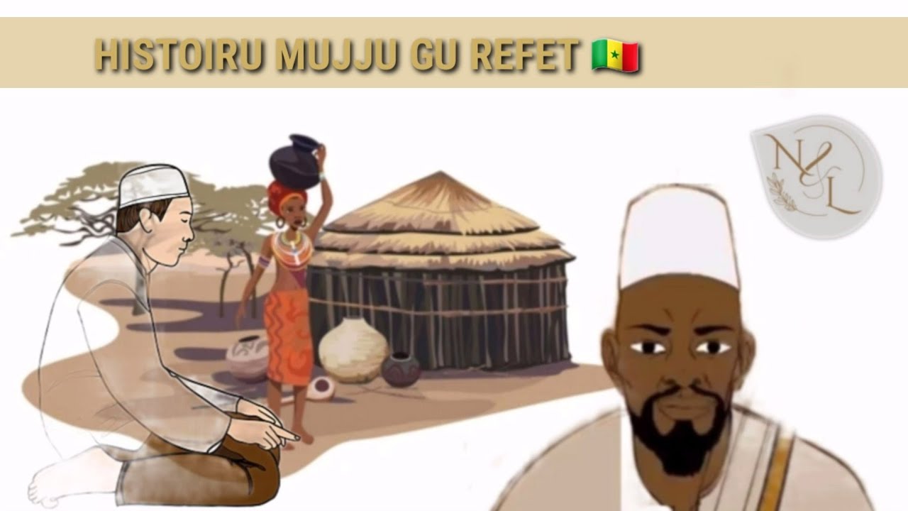 Histoire - Mujju Gu Refet En Wolof: lu doy war ! - YouTube