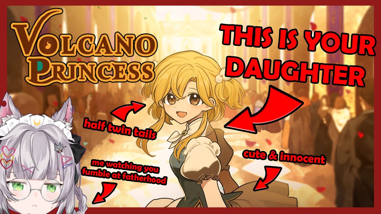 【Volcano Princess #1】Letting Chat Raise A Daughter! How Bad Could It Be ...