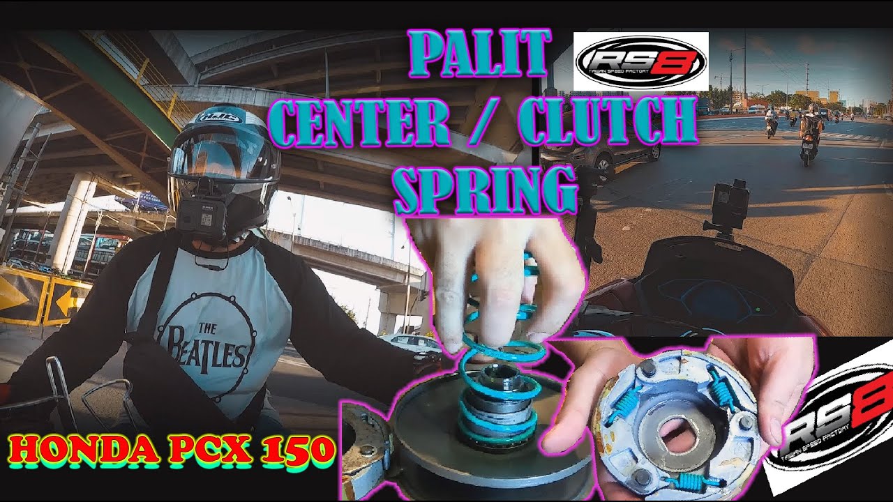 FIRST TIME MAG PALIT RS8 CLUTCH / CENTER SPRING SA HONDA PCX 150 - YouTube