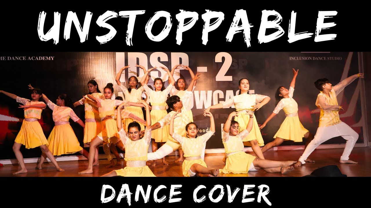 UNSTOPPABLE Dance Cover | IDSP Dance Showcase 2023 | Awesome Dance ...