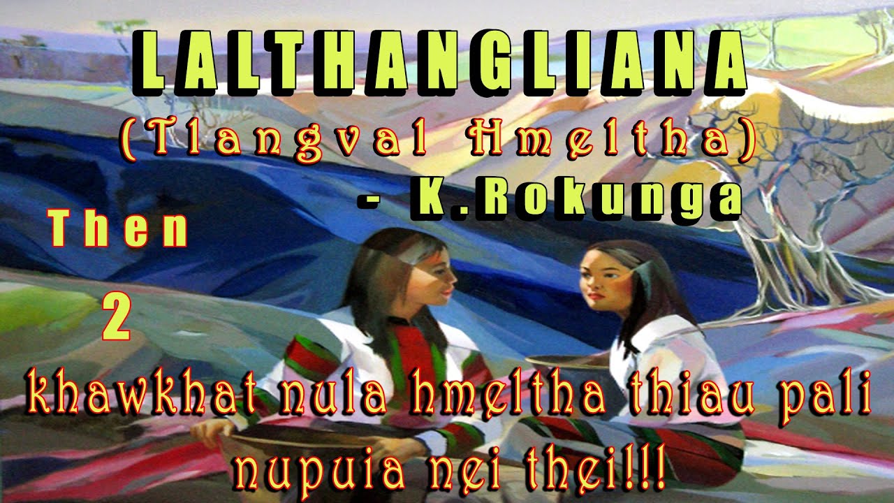 LALTHANGLIANA | 2 | Tlangval Hmeltha | K. Rokunga - YouTube