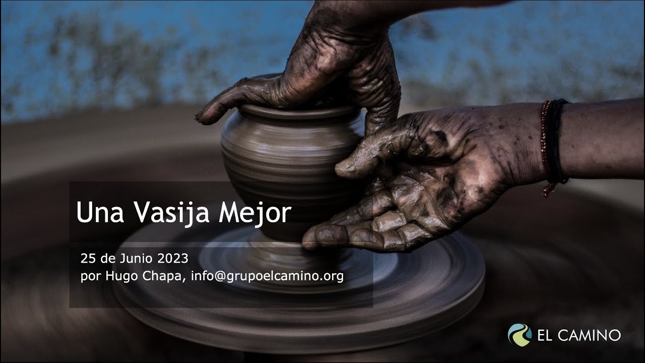 Una Vasija Mejor - YouTube