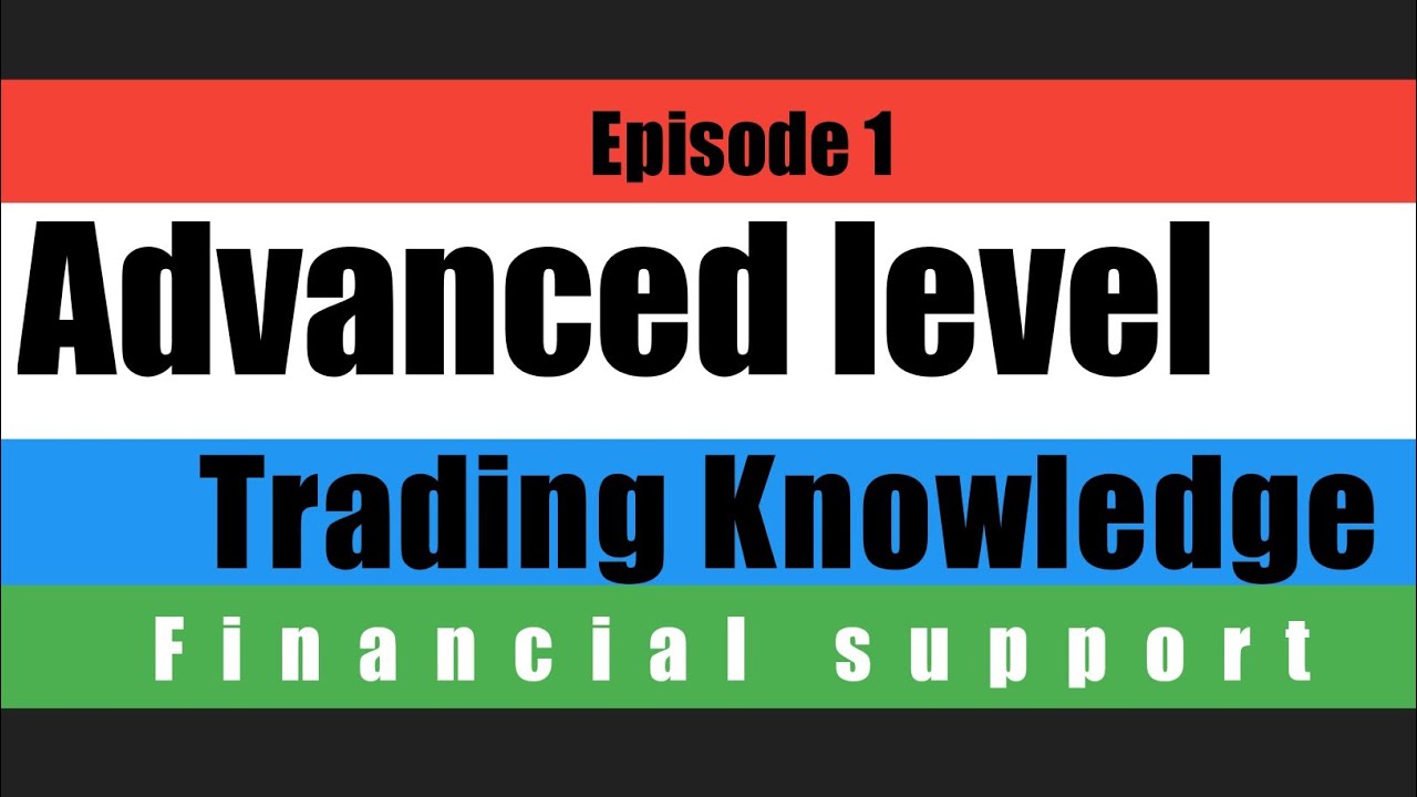 Advance level Trading basics knowledge (part 1) - YouTube