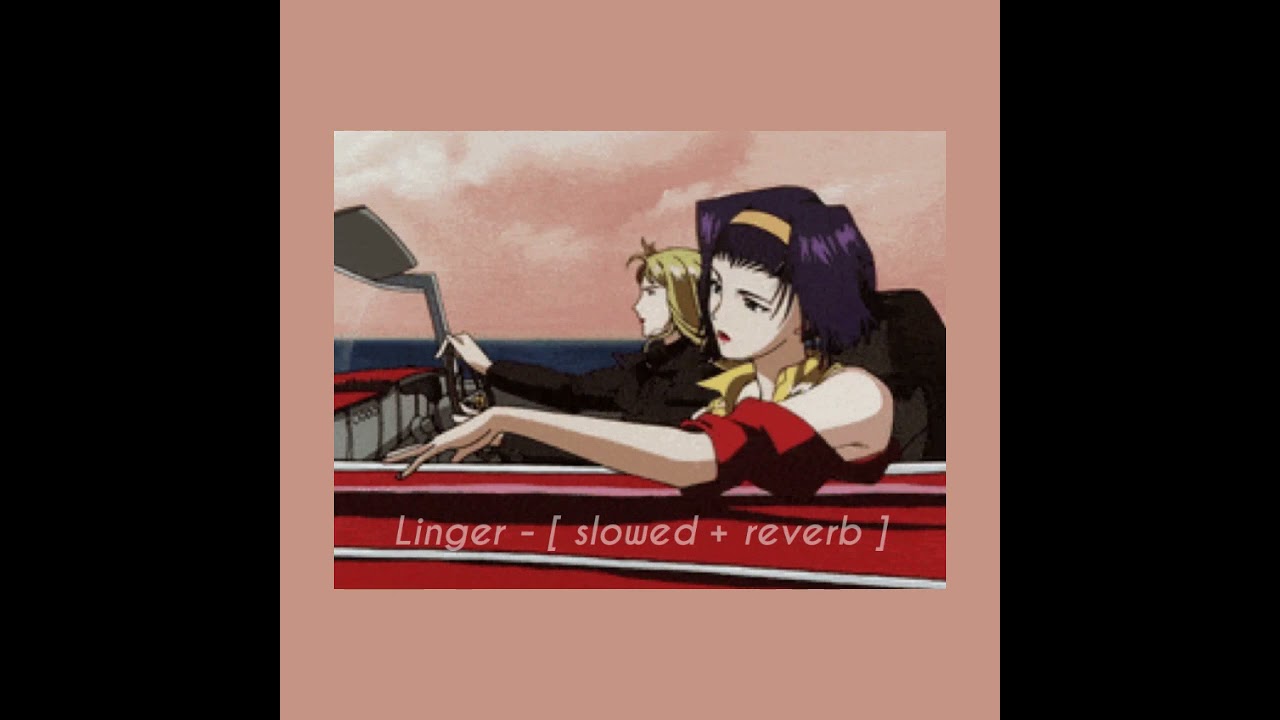 Linger - The Cranberries [ 𝘴𝘭𝘰𝘸𝘦𝘥 + 𝘳𝘦𝘷𝘦𝘳𝘣 ] - YouTube