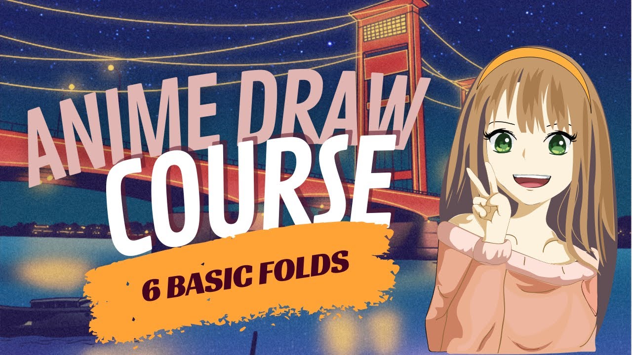 6 Basic Folds || Learn to draw anime || Anime Drawing free course ...