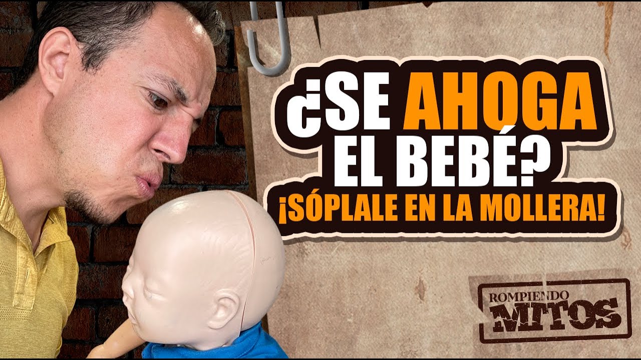 Sóplale la MOLLERA al bebé para que NO SE AHOGUE. #RompiendoMitos - YouTube