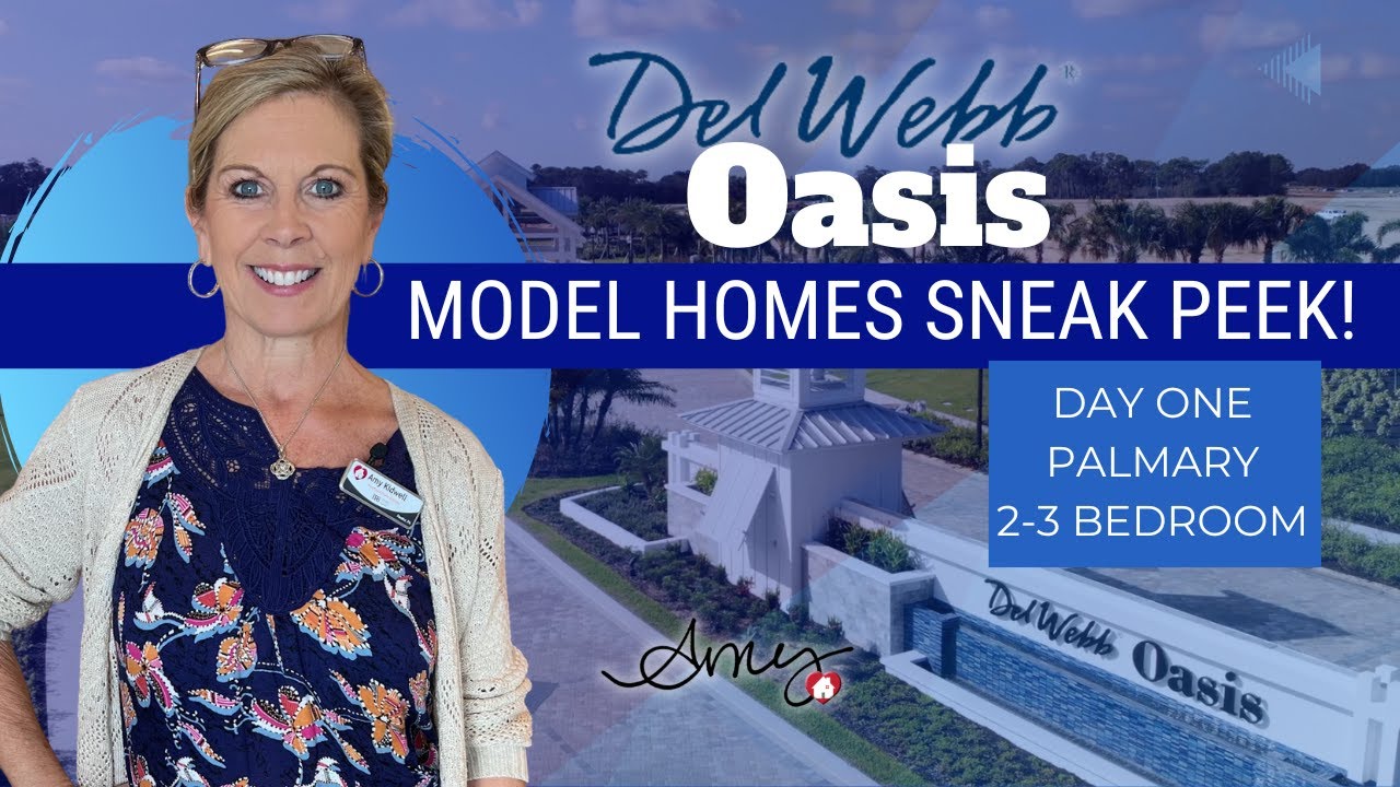Del Webb Oasis 55+ Model Home Sneak Preview! Day One- Palmary Model ...