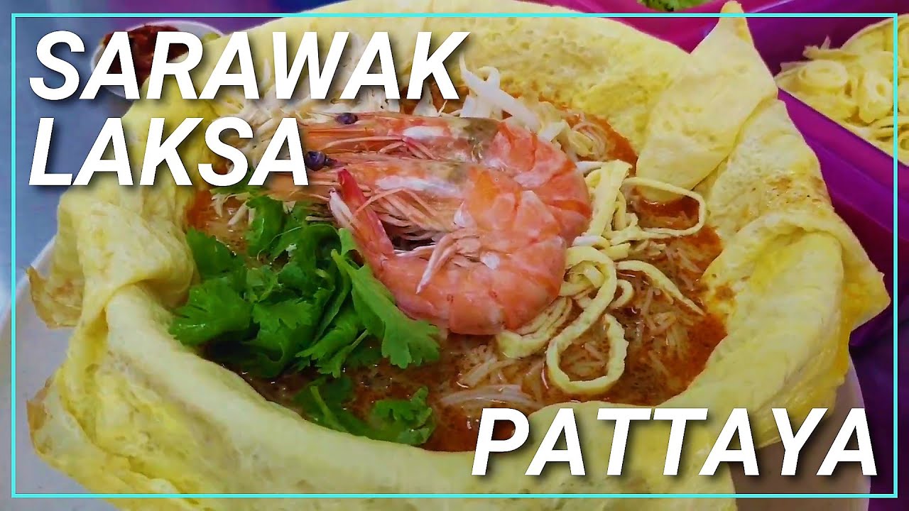 Sarawak Laksa Pattaya must try, really delicious and specially ...
