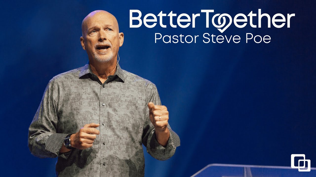 Better Together | Senior Pastor Steve Poe - YouTube