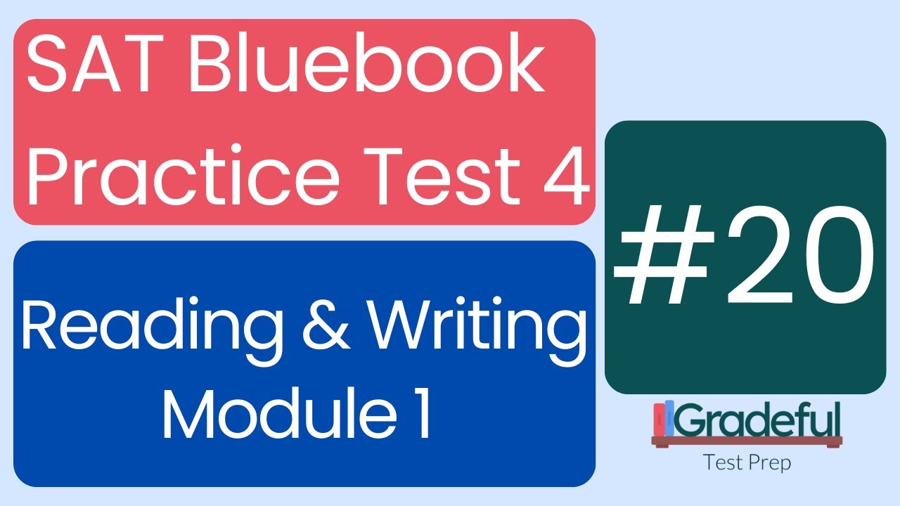Question 20, Reading & Writing Module 1, SAT Blue Book Test 4 – SAT ...